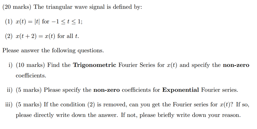 Solved (20 marks) The triangular wave signal is defined by: | Chegg.com