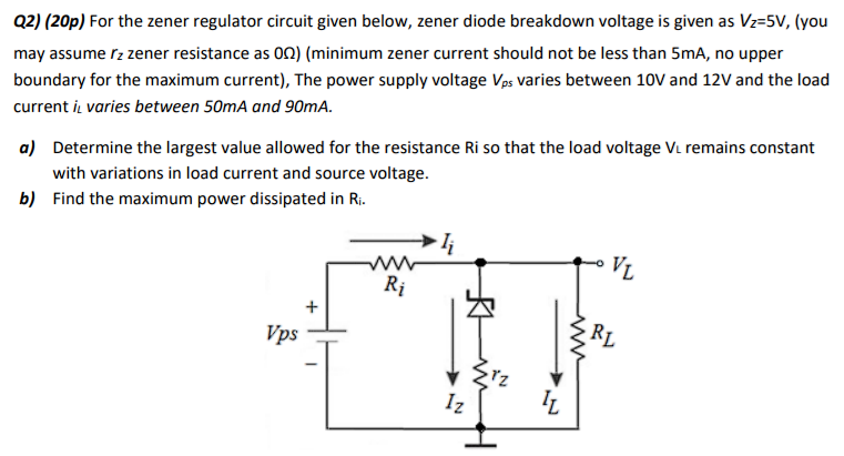Solved Q2) (20p) For the zener regulator circuit given | Chegg.com