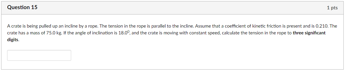 Solved A crate is being pulled up an incline by a rope. The | Chegg.com