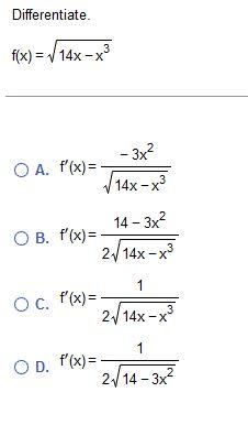 Solved Differentiate. f(x)=14x−x3 A. f′(x)=14x−x3−3x2 B. | Chegg.com