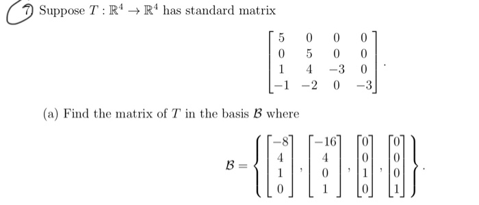 Solved Suppose T : R4-R4 has standard matrix 5 0 0 01 1 4-3 | Chegg.com