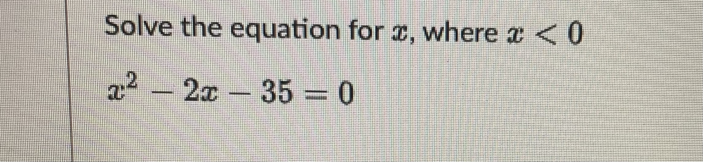 Solved Solve the equation for x, where x