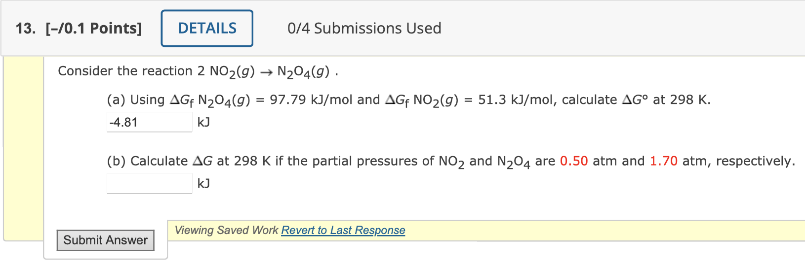 Solved Consider the reaction 2NO2(g)→N2O4(g). (a) Using ΔGf | Chegg.com