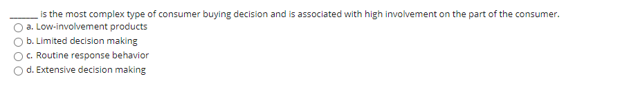 Solved is the most complex type of consumer buying decision | Chegg.com