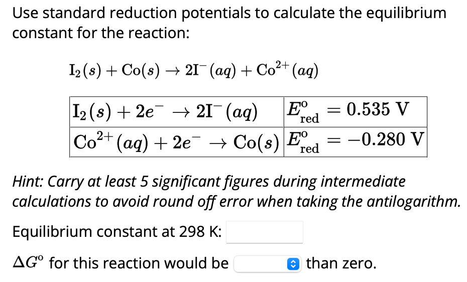 [solved] Use Standard Reduction Potentials To Calculate T