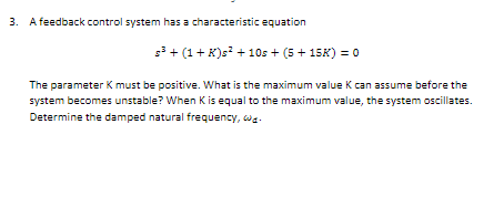 Solved 3. A feedback control system has a characteristic | Chegg.com