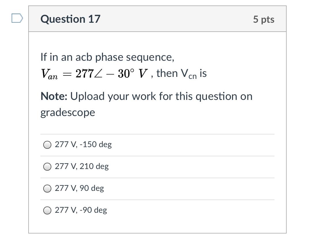 Solved Question 17 5 pts If in an acb phase sequence, Van = | Chegg.com