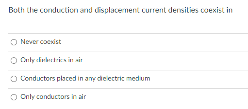 Solved Both the conduction and displacement current | Chegg.com