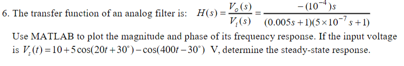 Solved 6. The transfer function of an analog filter is: H(s) | Chegg.com