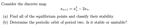Solved Consider the discrete map In+1 = x - 2.26 (a) Find | Chegg.com