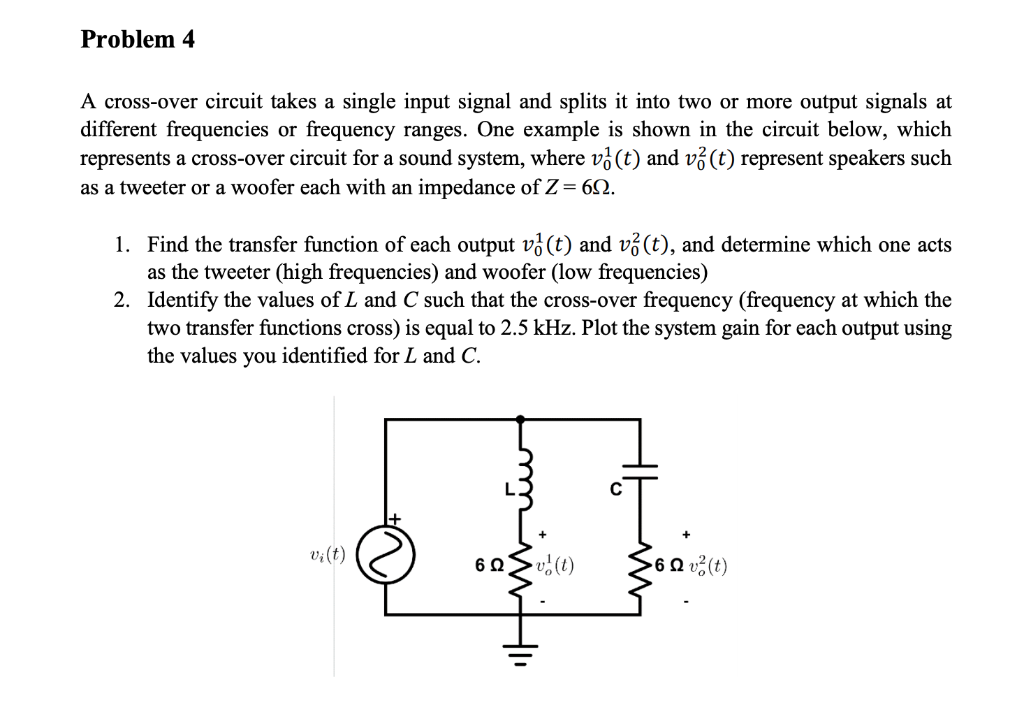 Solved Problem 4 A cross-over circuit takes a single input | Chegg.com