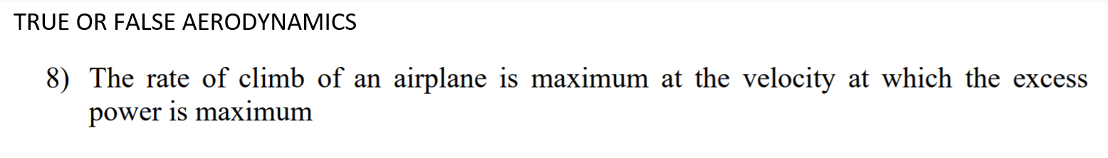 Solved TRUE OR FALSE AERODYNAMICS 8) The rate of climb of an | Chegg.com
