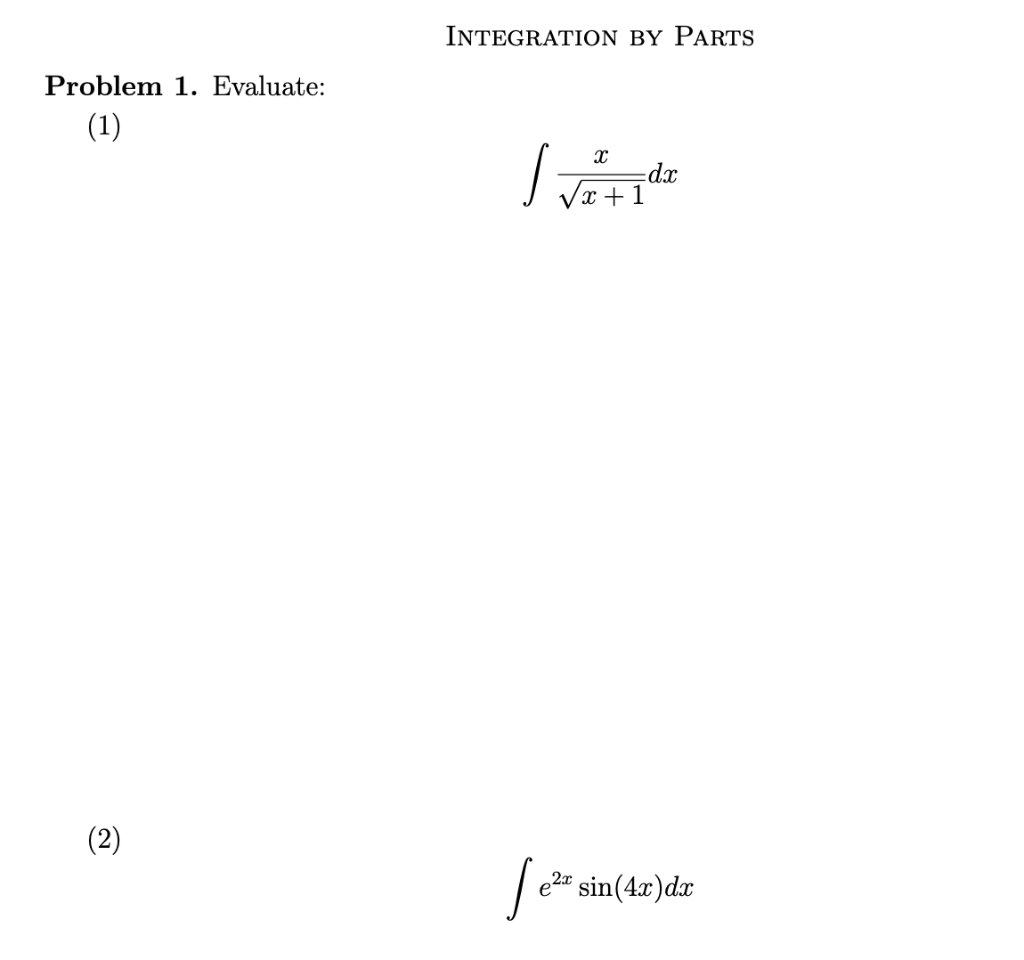 Solved INTEGRATION BY PARTS Problem 1. Evaluate: (1) C s dx | Chegg.com