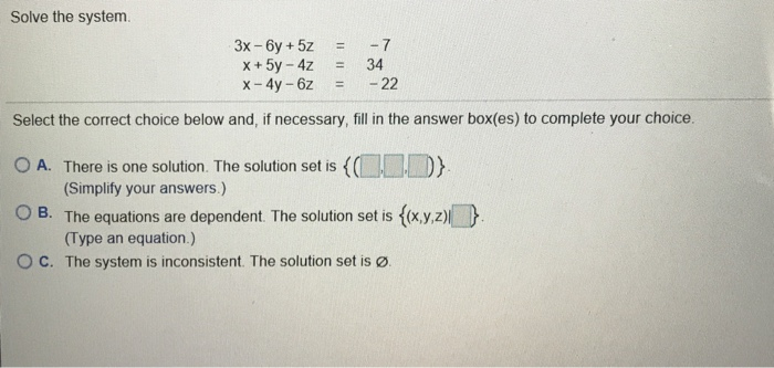 Solved Solve the system. 3x-6y + 5Z7 x+5y-4z34 x-4y-62 = -22 | Chegg.com