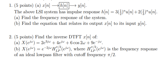 Solved 1. (5 points) (a) x[n] hin]y[n]. The above LSI system | Chegg.com