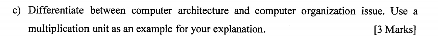Solved c) Differentiate between computer architecture and | Chegg.com