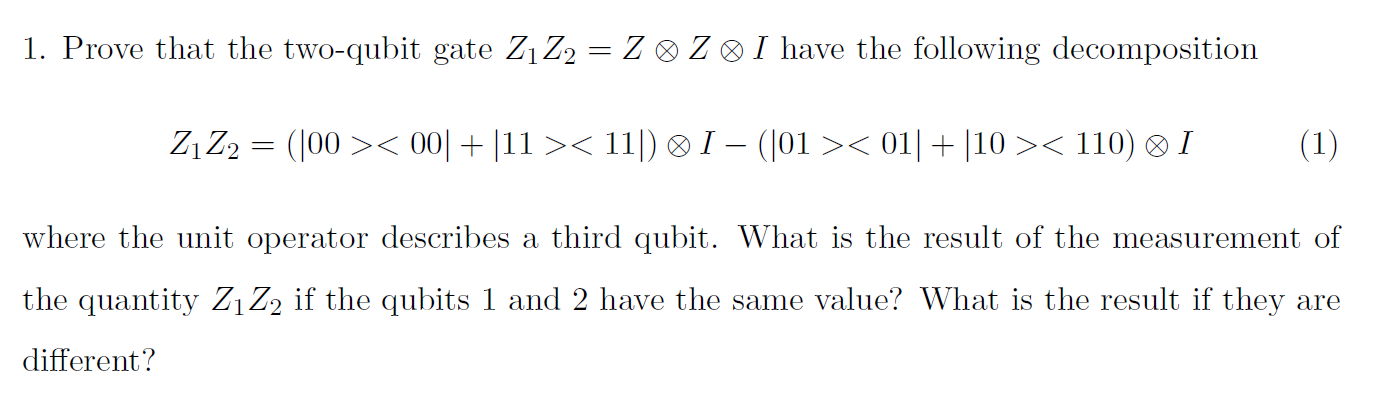 Solved 1. Prove that the two-qubit gate Z1Z2=Z⊗Z⊗I have the | Chegg.com