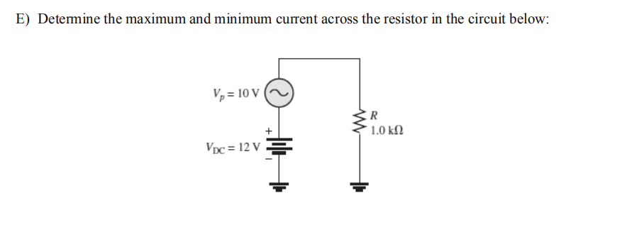 Solved E) Determine the maximum and minimum current across | Chegg.com
