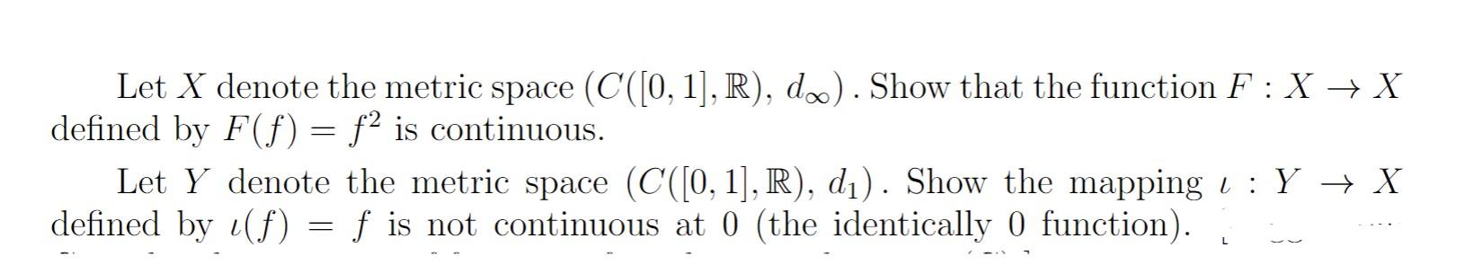 Solved Let X denote the metric space (C([0,1],R),d∞). Show | Chegg.com