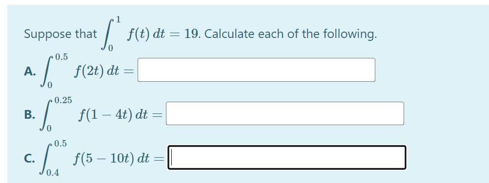 Solved Suppose that ∫01f(t)dt=19. Calculate each of the | Chegg.com