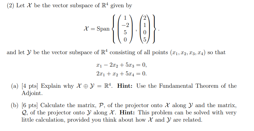 Solved (2) Let X be the vector subspace of R4 given by X = | Chegg.com