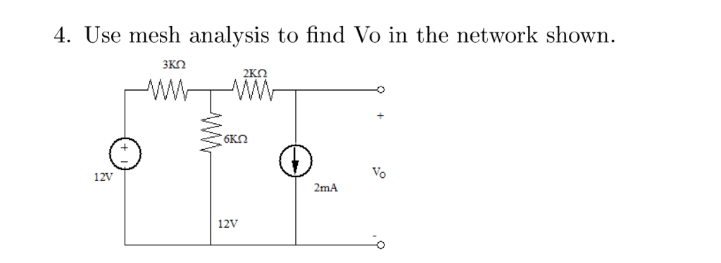 Solved 4. Use mesh analysis to find Vo in the network shown. | Chegg.com