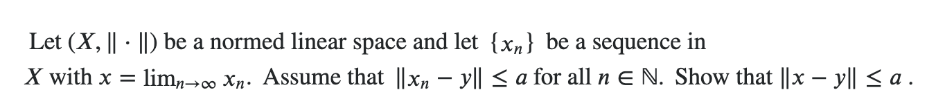 Solved Let (X, | ||) be a normed linear space and let {xn} | Chegg.com
