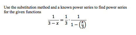 Solved Use the substitution method and a known power series | Chegg.com