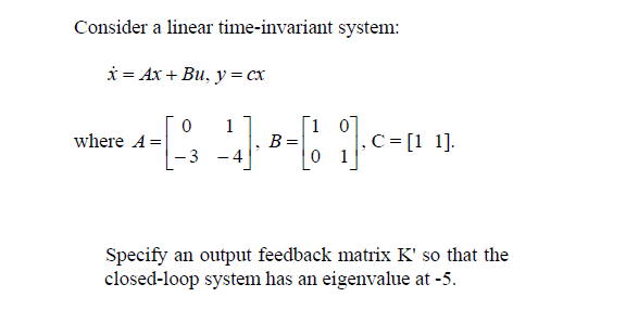 Solved Consider a linear time-invariant system: * = AX + Bu, | Chegg.com