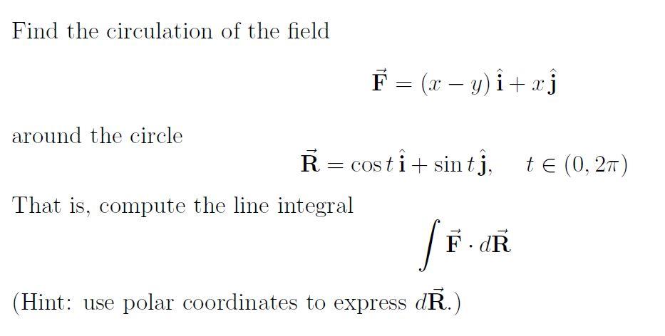 Solved Find the circulation of the field F=(x−y)i^+xj^ | Chegg.com