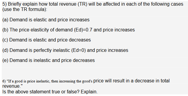 Solved 5) Briefly explain how total revenue (TR) will be | Chegg.com