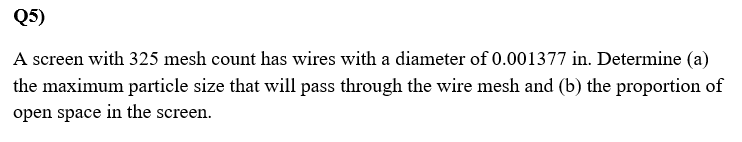 Solved A screen with 325 mesh count has wires with a | Chegg.com