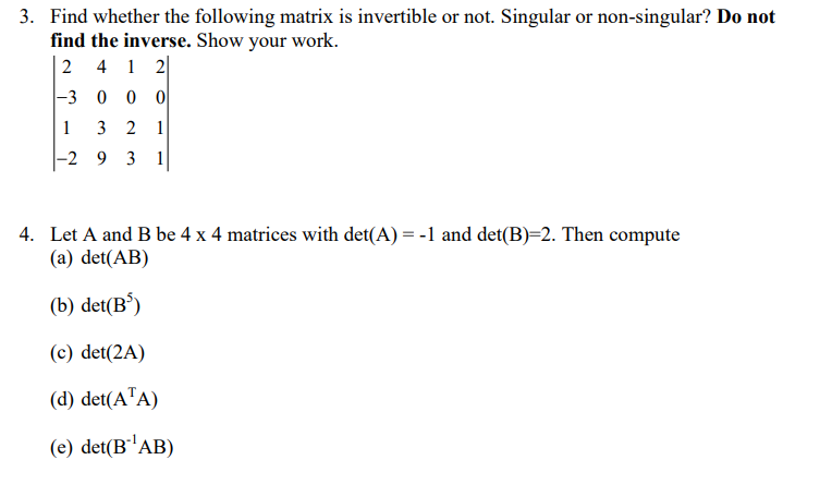Solved 3. Find whether the following matrix is invertible or | Chegg.com