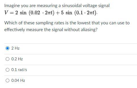 Solved Imagine you are measuring a sinusoidal voltage signal | Chegg.com