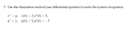 Solved 7. Use the elimination method (use differential | Chegg.com
