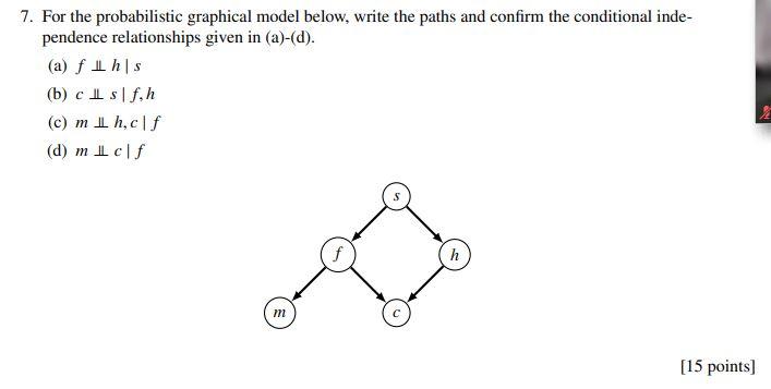 Solved 7. For the probabilistic graphical model below, write | Chegg.com