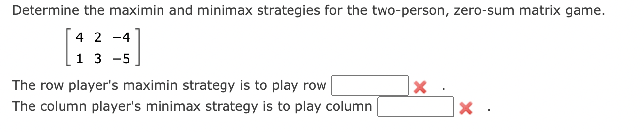 Solved Determine the maximin and minimax strategies for the | Chegg.com