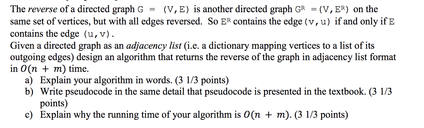 Solved The reverse of a directed graph G = (V, E) is another | Chegg.com