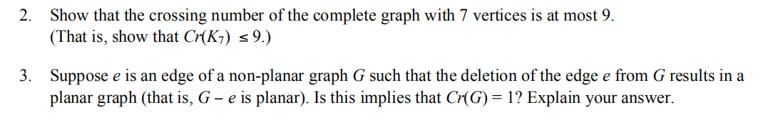 Solved 2. Show that the crossing number of the complete | Chegg.com