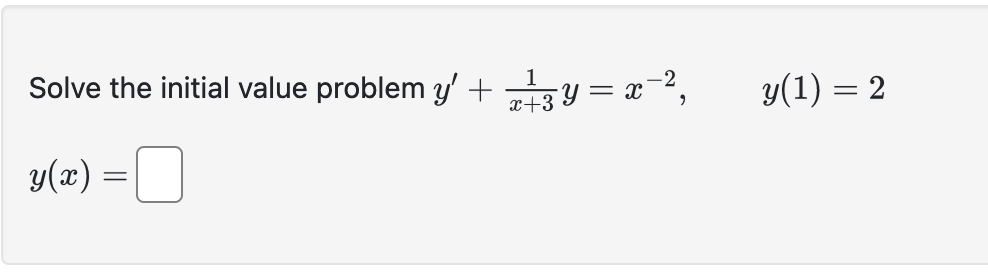 Solved Solve the initial value problem y′+x+31y=x−2,y(1)=2 | Chegg.com