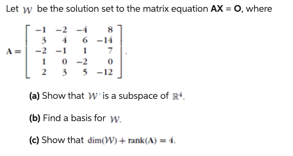 Solved Let W be the solution set to the matrix equation | Chegg.com