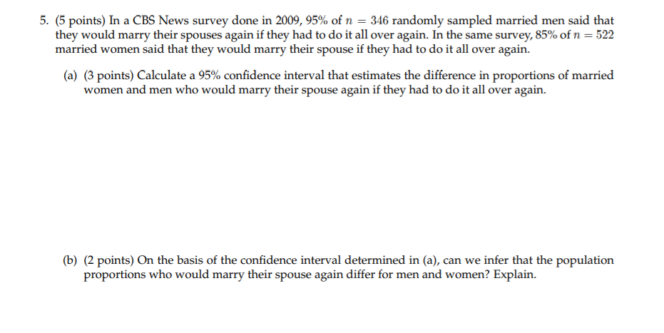 Solved 5. (5 points) In a CBS News survey done in 2009, 95% | Chegg.com