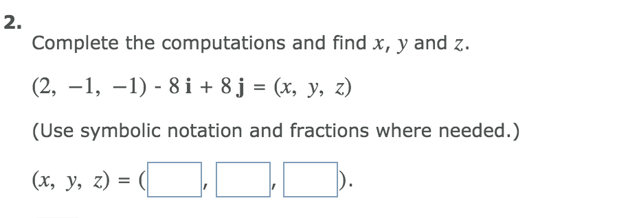 Solved 2. Complete the computations and find x, y and z (2, | Chegg.com