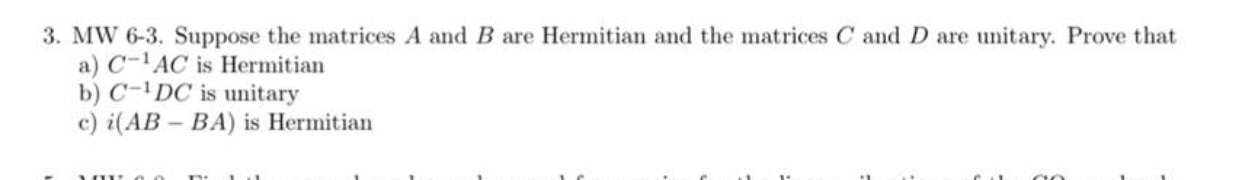 Solved 3. MW 6-3. Suppose the matrices A and B are Hermitian | Chegg.com