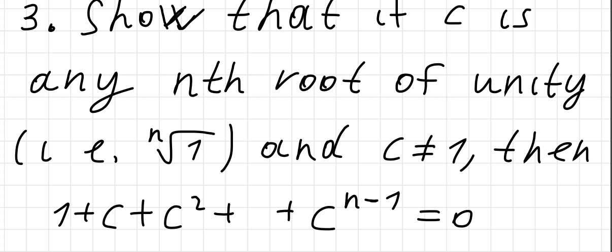 Solved 3. Show that it c is any nth root of unity ( cle,n1) | Chegg.com