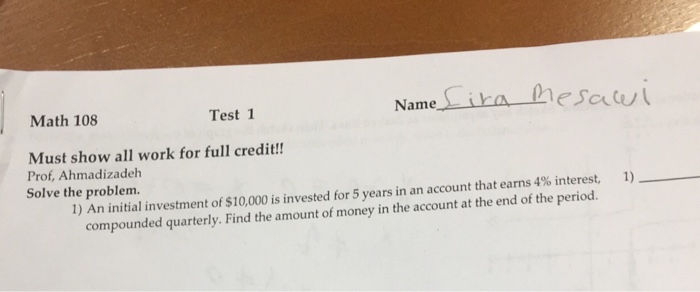 Solved Math 108 Test 1 Name Must show all work for full | Chegg.com