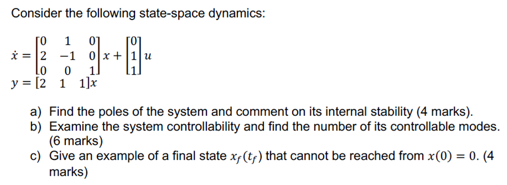 Solved Consider the following state-space dynamics: | Chegg.com