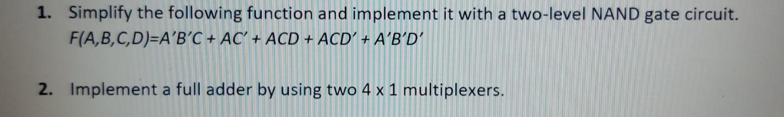Solved 1 Simplify The Following Function And Implement It 