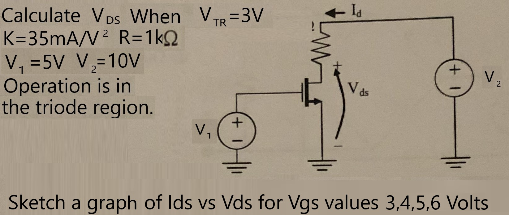 Solved Id Calculate Vos When VTR=3V K=35mA/V? R=1k92 Vi =5V | Chegg.com