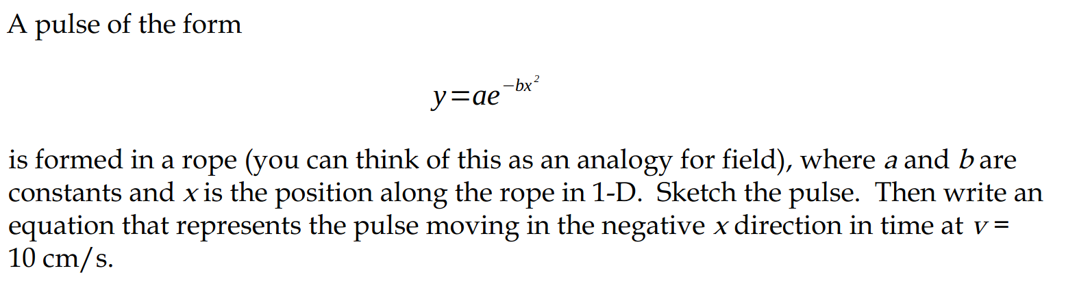 Solved A pulse of the form y=de-by? is formed in a rope (you | Chegg.com